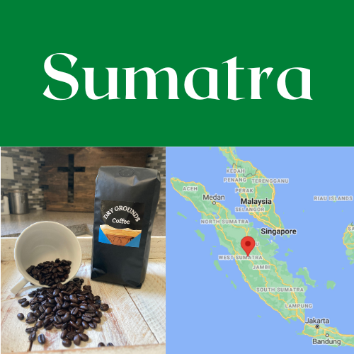 Sumatra - Dry Grounds Coffee